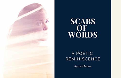 Scabs of Words by Ayushi Mona Singh | Goodreads