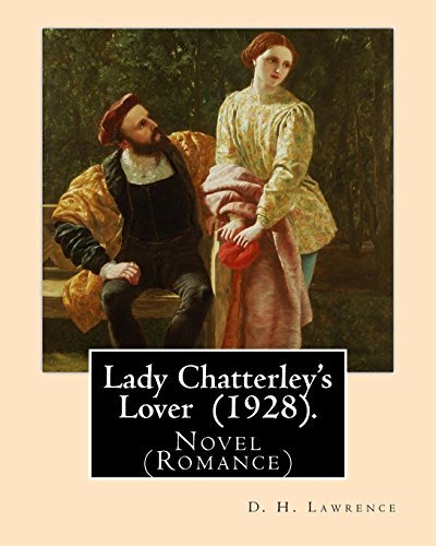 Lady Chatterley's Lover (1928). By: D. H. Lawrence: Novel by D.H ...