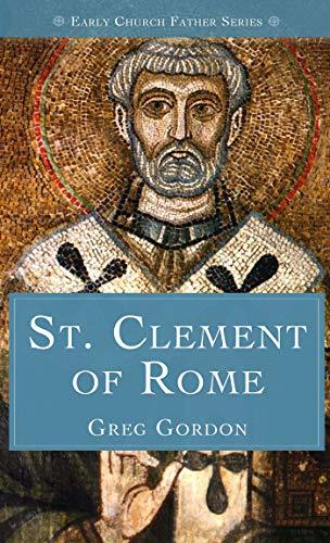 Early Church Father Series: St. Clement of Rome by Greg Gordon | Goodreads