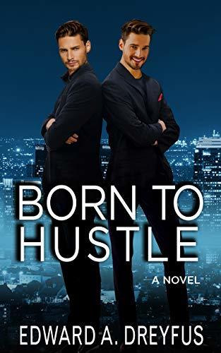 Born to Hustle by Edward A. Dreyfus | Goodreads