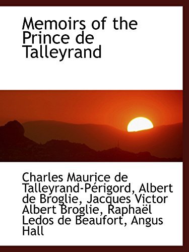 Memoirs of the Prince de Talleyrand by Charles Maurice de Talleyrand ...