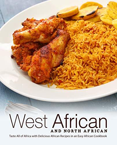 West African and North African: Taste All of Africa with Delicious ...
