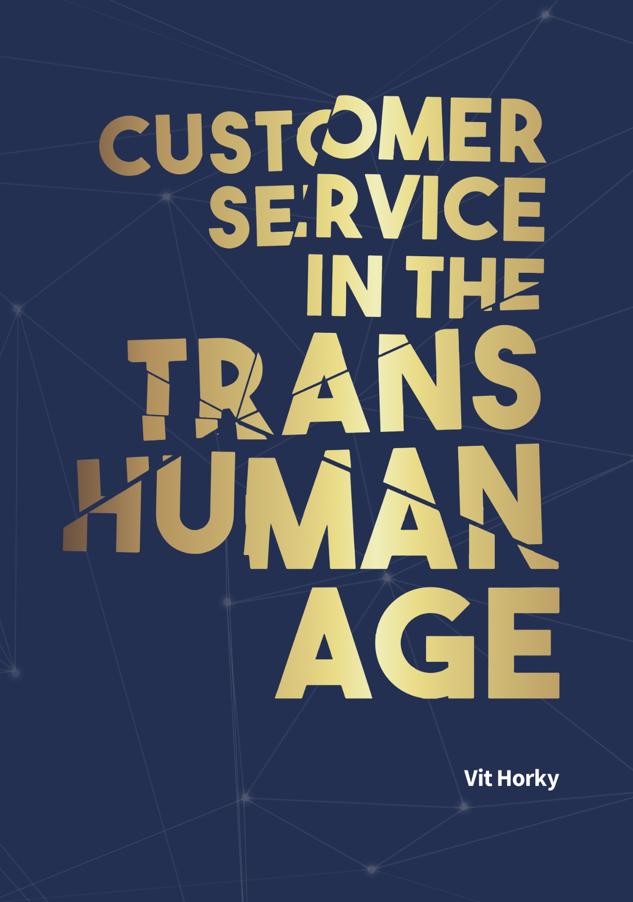 Customer Service in the Transhuman Age by Vit Horky | Goodreads