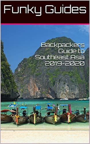 Backpackers Guide to Southeast Asia 2019-2020 by Funky Guides | Goodreads