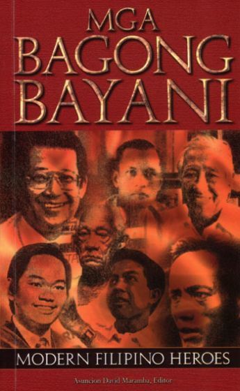 Mga Bagong Bayani (Modern Filipino Heroes) by Asuncion David Maramba ...
