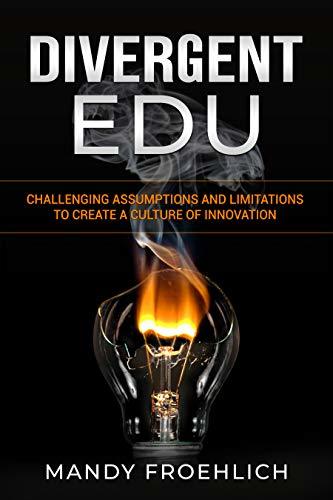 Divergent EDU: Challenging assumptions and limitations to create a ...