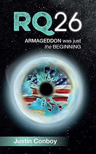 RQ26: Armageddon Was Just The Beginning by Justin Conboy | Goodreads