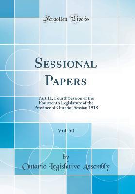 Sessional Papers, Vol. 50: Part II., Fourth Session of the Fourteenth ...
