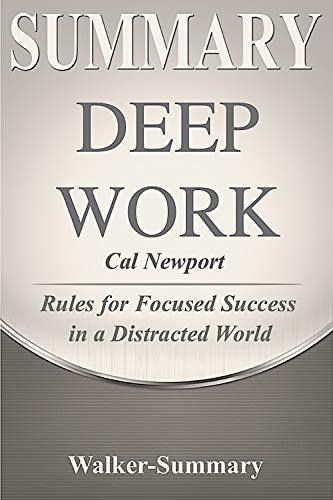 Summary Deep Work By Cal Newport Rules For Focused Success In A