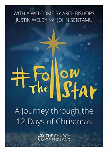 Follow the Star: 12 Days of Christmas Wonder by Archbishop Justin Welby ...