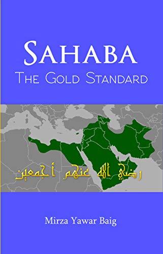 Sahaba The Gold Standard by Mirza Yawar Baig | Goodreads