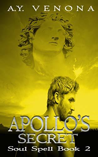 Apollo's Secret (Soul Spell #2) by A.Y. Venona | Goodreads