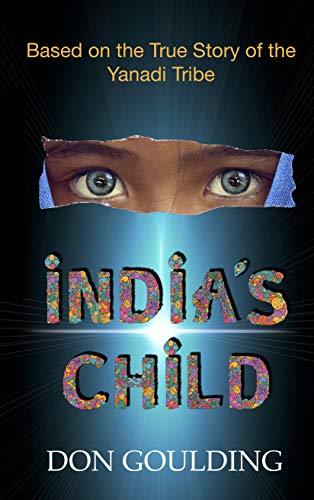 India's Child: Based on the True Story of the Yanadi Tribe by Don ...