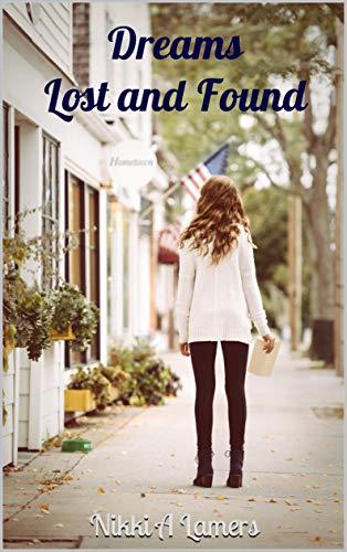 Dreams Lost and Found (Home Duet #1) by Nikki A. Lamers | Goodreads