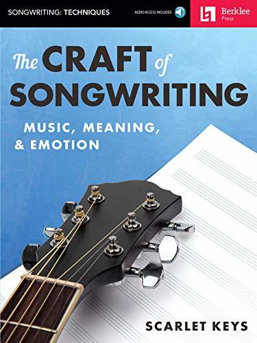 The Craft of Songwriting: Music, Meaning, & Emotion by Scarlet Keys ...