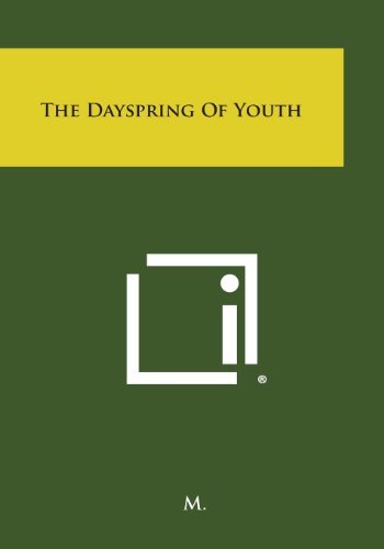 The Dayspring of Youth by M. | Goodreads