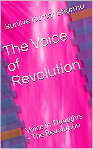 The Voice of Revolution: Voice in Thoughts - The Revolution by Sanjive ...