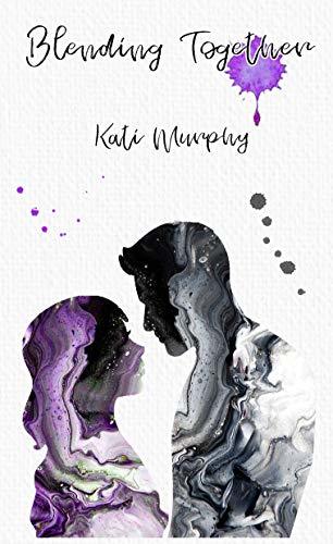 Blending Together (The Anderson Sisters Book 2) by Kati Murphy | Goodreads