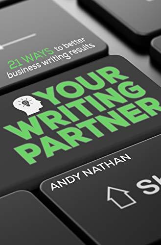 Your Writing Partner: 21 Ways to better business writing results by ...