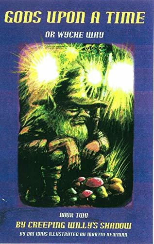 GODS UPON A TIME: BY CREEPING WILLY'S SHADOW by BOOK TWO DAI IDRIS ...