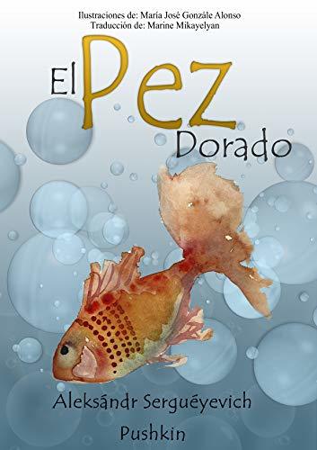 El Pez Dorado: El pescador y el pez by Alexander Pushkin | Goodreads