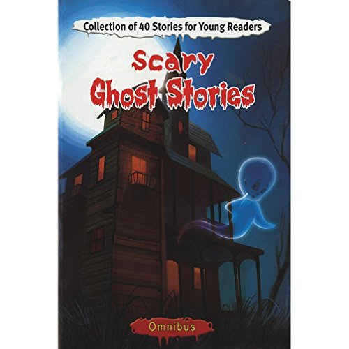 Scary Ghost Stories Omnibus (Young Readers Ghost Stories Series by ...