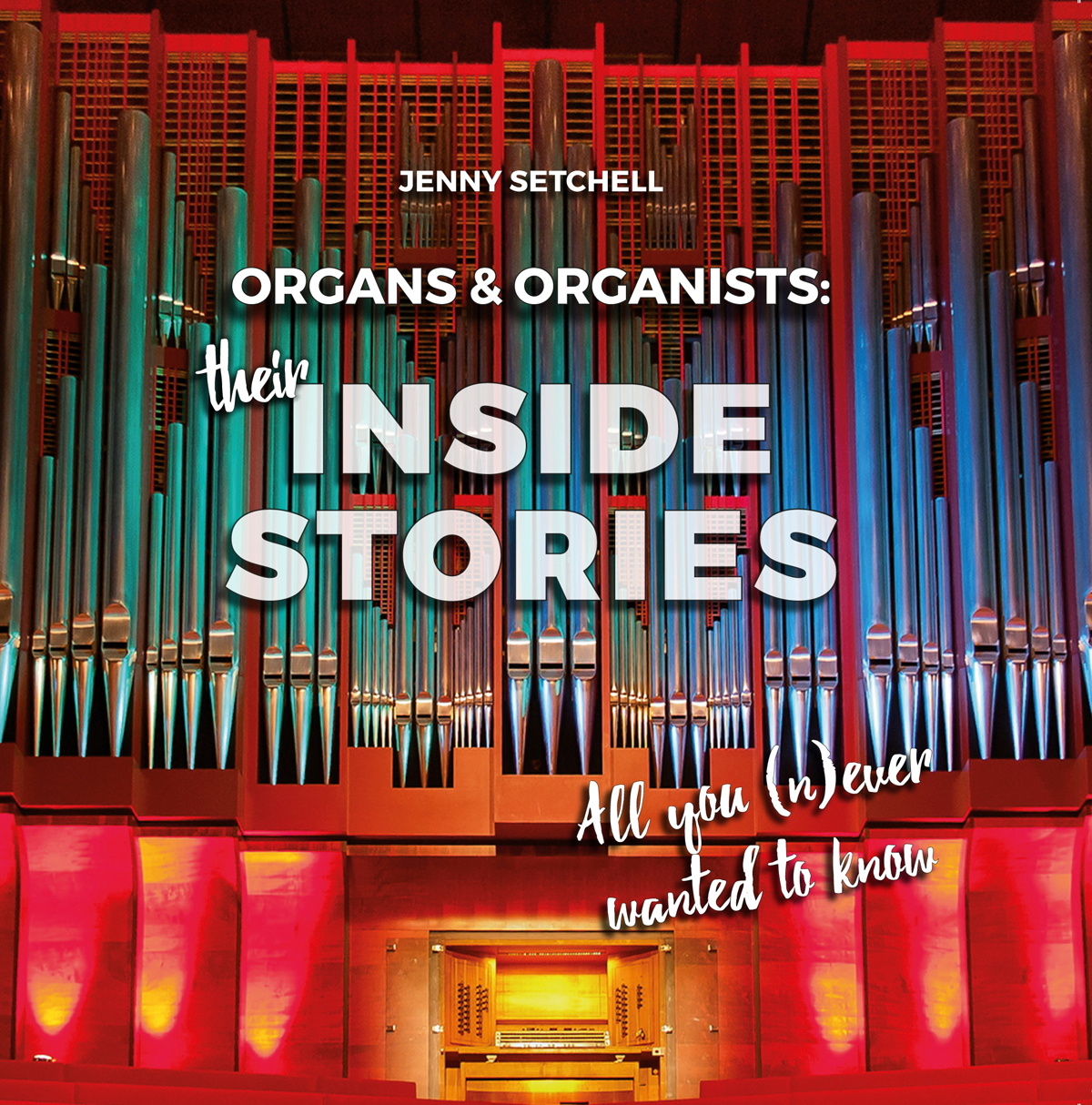 Organs and Organists: Their Inside Stories by Jenny Setchell | Goodreads