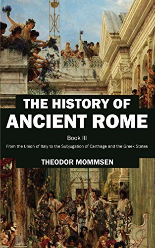 The History of Ancient Rome: Book III: From the Union of Italy to the ...