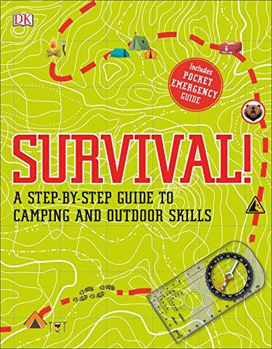 Survival!: A Step-by-Step Guide to Camping and Outdoor Skills by D.K ...