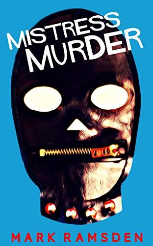 Mistress Murder by Mark Ramsden | Goodreads