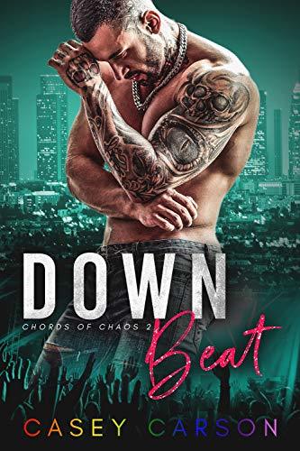 Down Beat (Chords of Chaos, #2) by Casey Carson | Goodreads