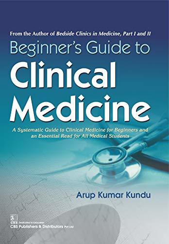 A Beginner’s Guide to Clinical Medicine: A Systematic Guide to Clinical ...