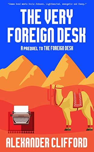 The Very Foreign Desk (The Foreign Desk Book 2) by Alexander Clifford ...