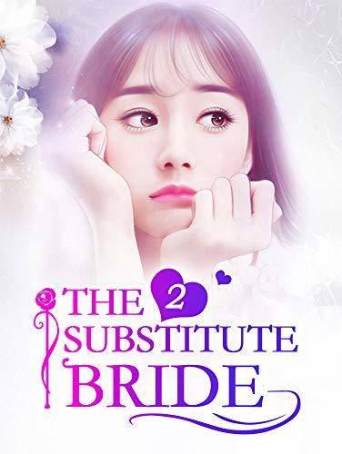 The Substitute Bride 2: Childhood Playmate by Rabbit Rabbit | Goodreads