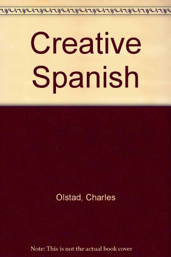 Creative Spanish by Leo Olstad, Charles; Barrow | Goodreads