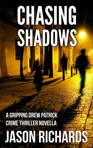 Chasing Shadows (Drew Patrick) by Jason Richards | Goodreads