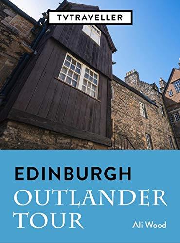 Edinburgh – an Outlander Tour (TVTraveller) by Ali Wood | Goodreads