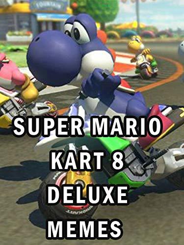 Super Mario Kart 8 Deluxe Memes: Best funniest memes about Super Mario ...