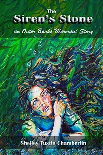 The Siren's Stone: an Outer Banks Mermaid Story by Shelley Tustin ...