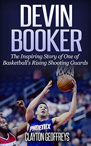 Devin Booker: The Inspiring Story of One of Basketball’s Rising ...