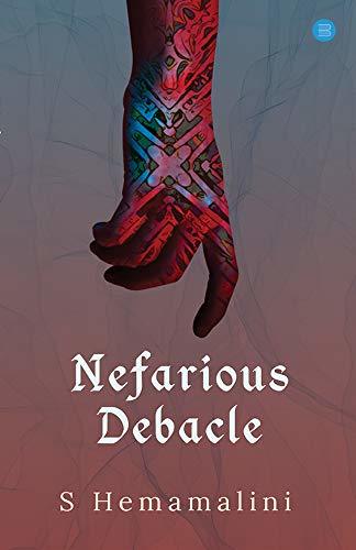 Nefarious Debacle by S Hemamalini | Goodreads