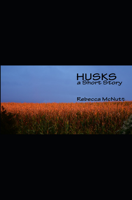 Husks by Rebecca McNutt | Goodreads