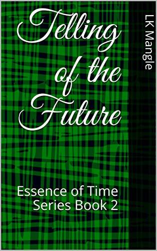 Telling of the Future: Essence of Time Series Book 2 by LK MANGLE ...