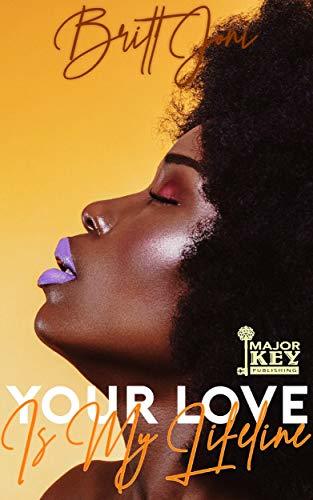 Your Love Is My Lifeline: A Novella by Britt Joni | Goodreads