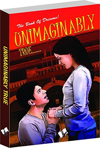 Unimaginably True: A Romantic Novel on Youthful Relationship for Your ...