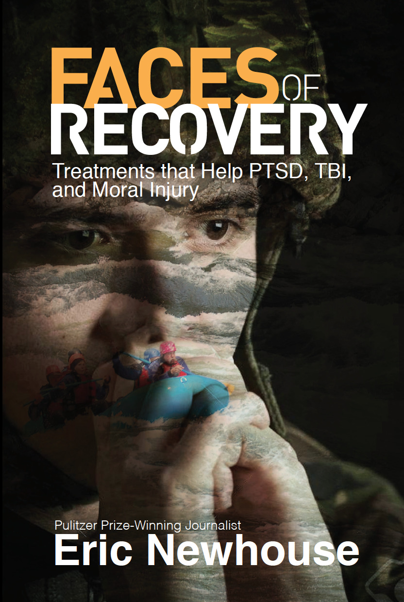 Faces of Recovery: Treatments that Help PTSD, TBI, and Moral Injury by ...