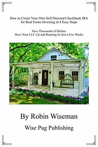 How to Create Your Own Self Directed Checkbook IRA for Real Estate ...