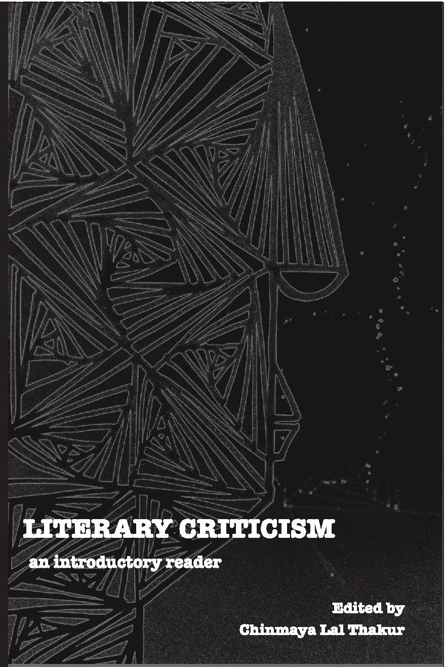 Literary Criticism: An Introductory Reader by Chinmaya Lal Thakur ...