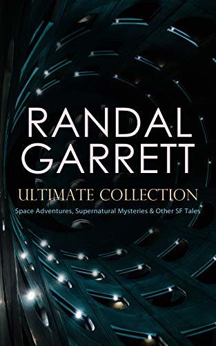 RANDAL GARRETT Ultimate Collection: Space Adventures, Supernatural ...