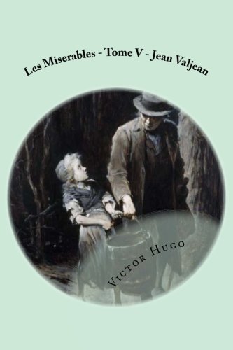 Les Miserables - Tome V - Jean Valjean by Victor Hugo | Goodreads